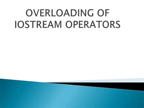 Overloading Of Io Stream Operators Ppt