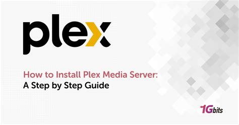 how to install plex media server a step by step guide