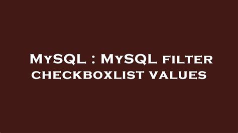 Mysql Mysql Filter Checkboxlist Values Youtube