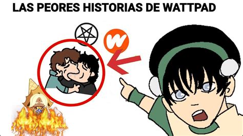 Las Peores Historias De Wattpad O Algo Así Youtube