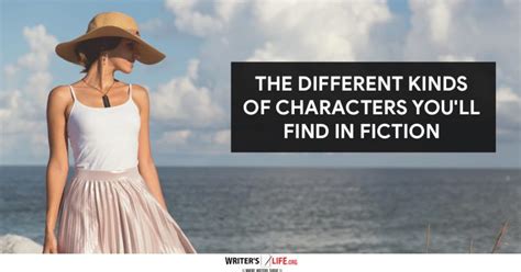 The Different Types Of Characters Youll Find In Fiction Writer S Life Org
