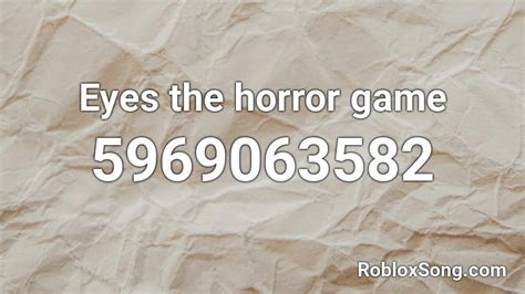 Eyes The Horror Game Roblox Id Roblox Music Codes