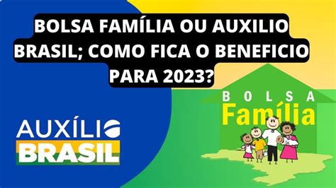 Bolsa Família Ou Auxilio Brasil Como Fica O Beneficio Para 2023