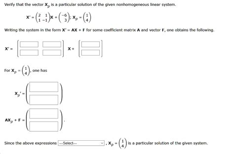 SOLVED Verify That The Vector Xp Is A Particular Solution Of The Given Nonhomogeneous Linear