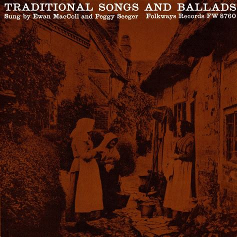 Ewan MacColl And Peggy Seeger Traditional Songs And Ballads