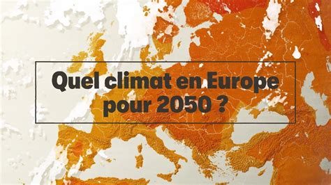 Documentaire Quel Climat En Europe Pour 2050