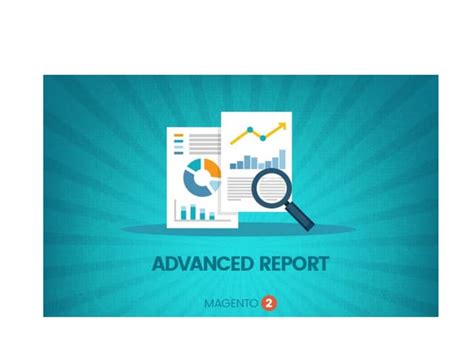 Magento 2 Advanced Reports Extension All You Need To Know Ppt