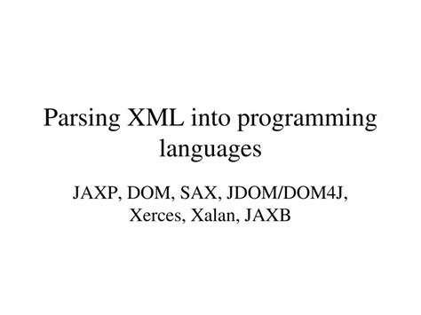 parsing xml into programming languages ppt download