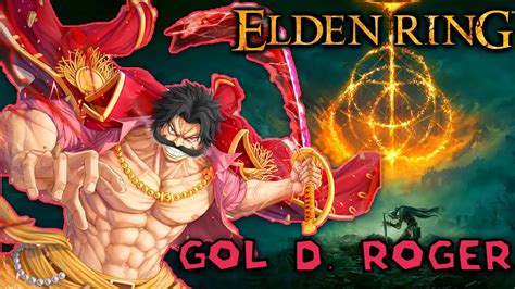 Modding Elden Ring To Make The Craziest Gol D Roger Build Youtube