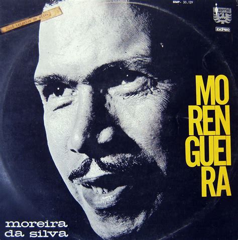 Moreira Da Silva 28 álbuns Da Discografia No Letrasmusbr