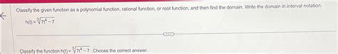 Solved Classify The Given Function As A Polynomial Function Chegg