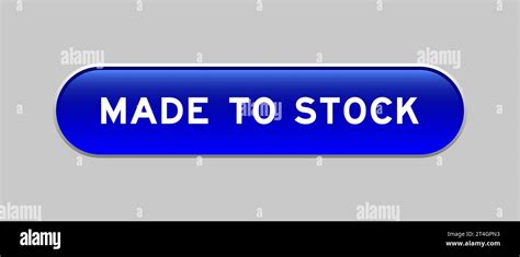 Blue Color Capsule Shape Button With Word Made To Stock On Gray Background Stock Vector Image