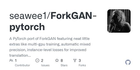 Github Seawee1forkgan Pytorch A Pytorch Port Of Forkgan Featuring Neat Little Extras Like
