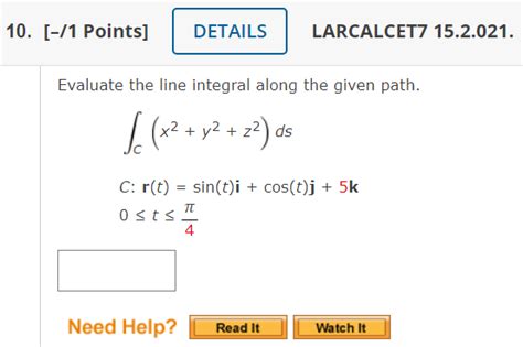 Solved Evaluate The Line Integral Along The Given Path Chegg