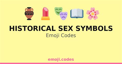 Historical Sex Symbols Emoji Codes 🌍🏺💋🍇 — 107 Combinations To Copy And Paste