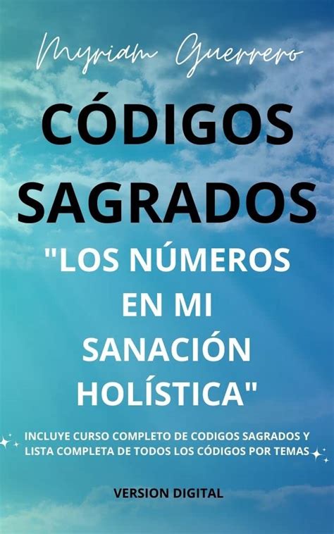 CÓdigos Sagrados Los NÚmeros En Mi SanaciÓn Holisitica Incluye Curso