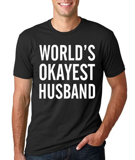 Worlds Okayest Husband Funny Wedding Wife Valentines Day T T Shirt