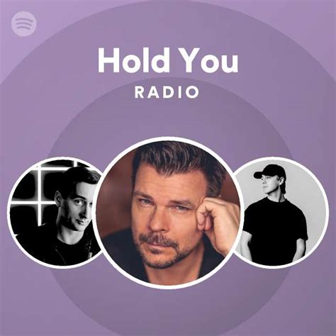 Hold You Radio Playlist By Spotify Spotify