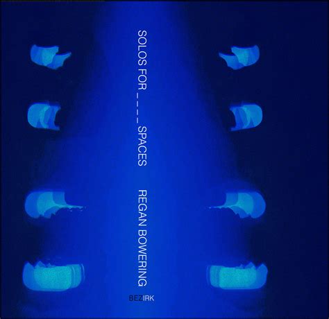 Regan Bowering Solos For Spaces Reviews Album Of The Year