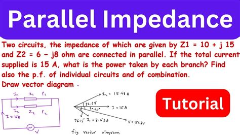 Parallel Ac Circuit Power Impedance And Vector Diagram Explained Parallel Impedance Youtube