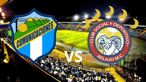 Comunicaciones Vs Xelajú Mc En Vivo Canales Que Transmiten El Partido