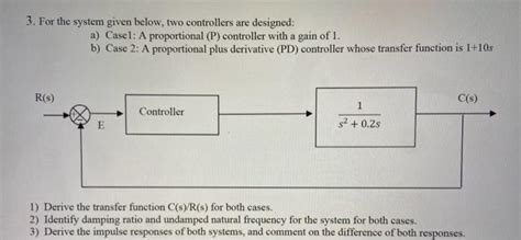 solved 3 for the system given below two controllers are