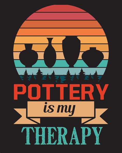 Pottery Is My Therapy T Shirt Design 9874014 Vector Art At Vecteezy