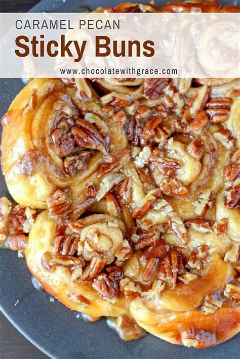Caramel Pecan Sticky Buns Chocolate With Grace