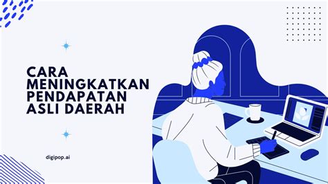 Cara Meningkatkan Pendapatan Asli Daerah Bersama Digipop Ai Digipop
