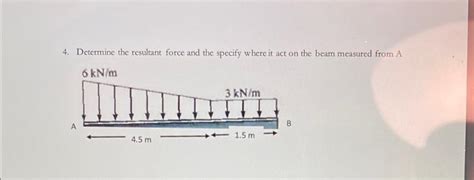 [solved] 4 determine the resultant force and the specify