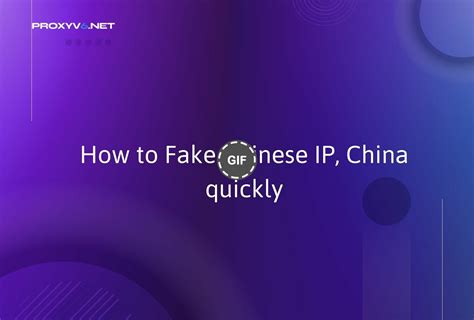 How To Fake Chinese Ip China Quickly
