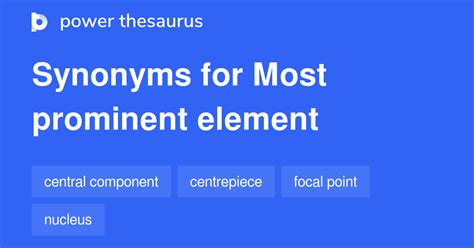 Most Prominent Element Synonyms 23 Words And Phrases For Most