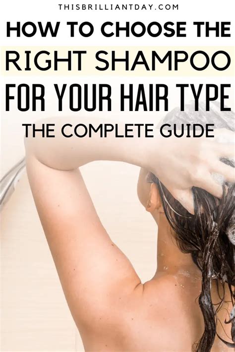 How To Choose The Right Shampoo For Your Hair Type The Complete Guide This Brilliant Day