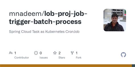 Github Mnadeem Lob Proj Job Trigger Batch Process Spring Cloud Task As Kubernetes Cronjob