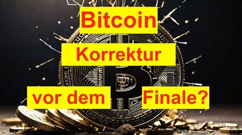 Bitcoin Korrektur 2024 Geht Ins Finale Btcusd Btc Youtube