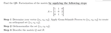 solved find the qr factorization of the matrix by applying