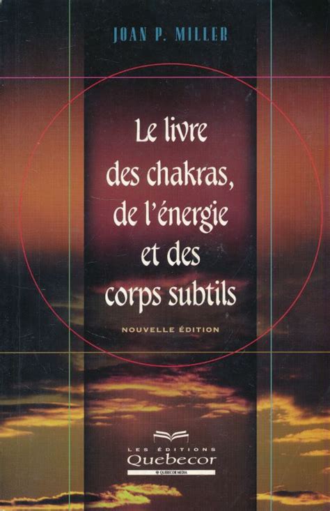 Le livre des chakras de l énergie et des corps subtils