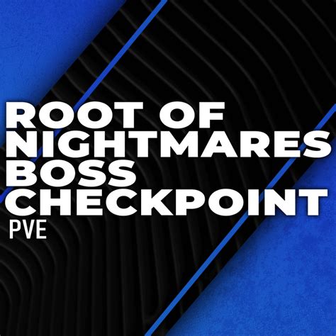 Root Of Nightmares Boss Checkpoint Boosting Guardian Boost