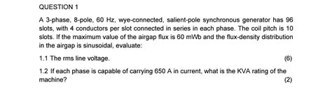 Solved A 3 Phase 8 Pole 60 Hz Wye Connected Salient Pole