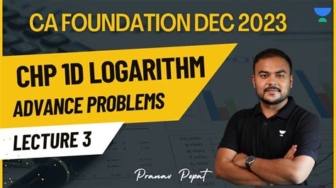 Lecture 3 Chp1d Logarithm Advance Problems Ca Foundation Dec 2023