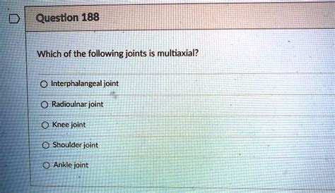 Solved Which Of The Following Joints Is Multiaxial Interphalangeal