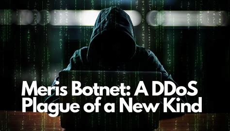 Meris Botnet A Ddos Plague Of A New Kind