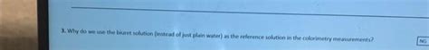 Solved 3 Why Do We Use The Biuret Solution Instead Of Just