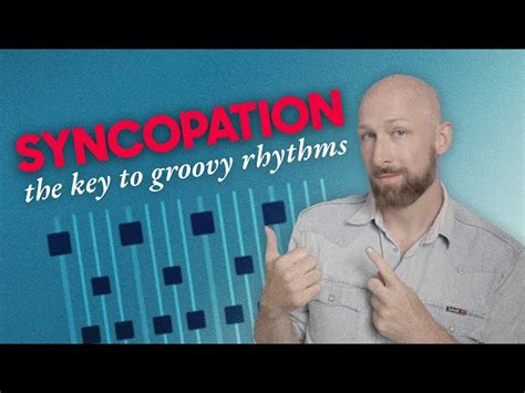 Syncopation The Key To Groovy Rhythms
