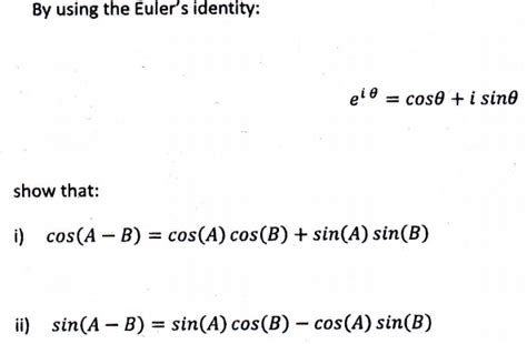 Solved By Using The Euler S Identity Show That I Cos A Chegg