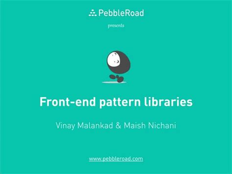 Front End Pattern Libraries Ppt