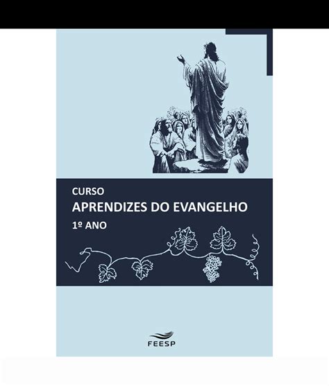 CURSO APRENDIZES DO EVANGELHO 1º ANO FEESP FEESP Federação