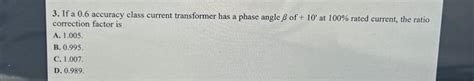 Solved 3 If A 0 6 Accuracy Class Current Transformer Has A Chegg Com