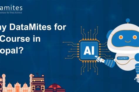 Why Datamites For Artificial Intelligence Course In Bhopal Datamites Offical Blog
