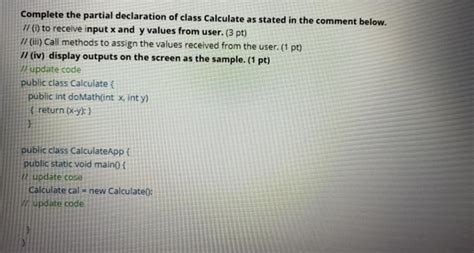 Solved Complete The Partial Declaration Of Class Calculate Chegg